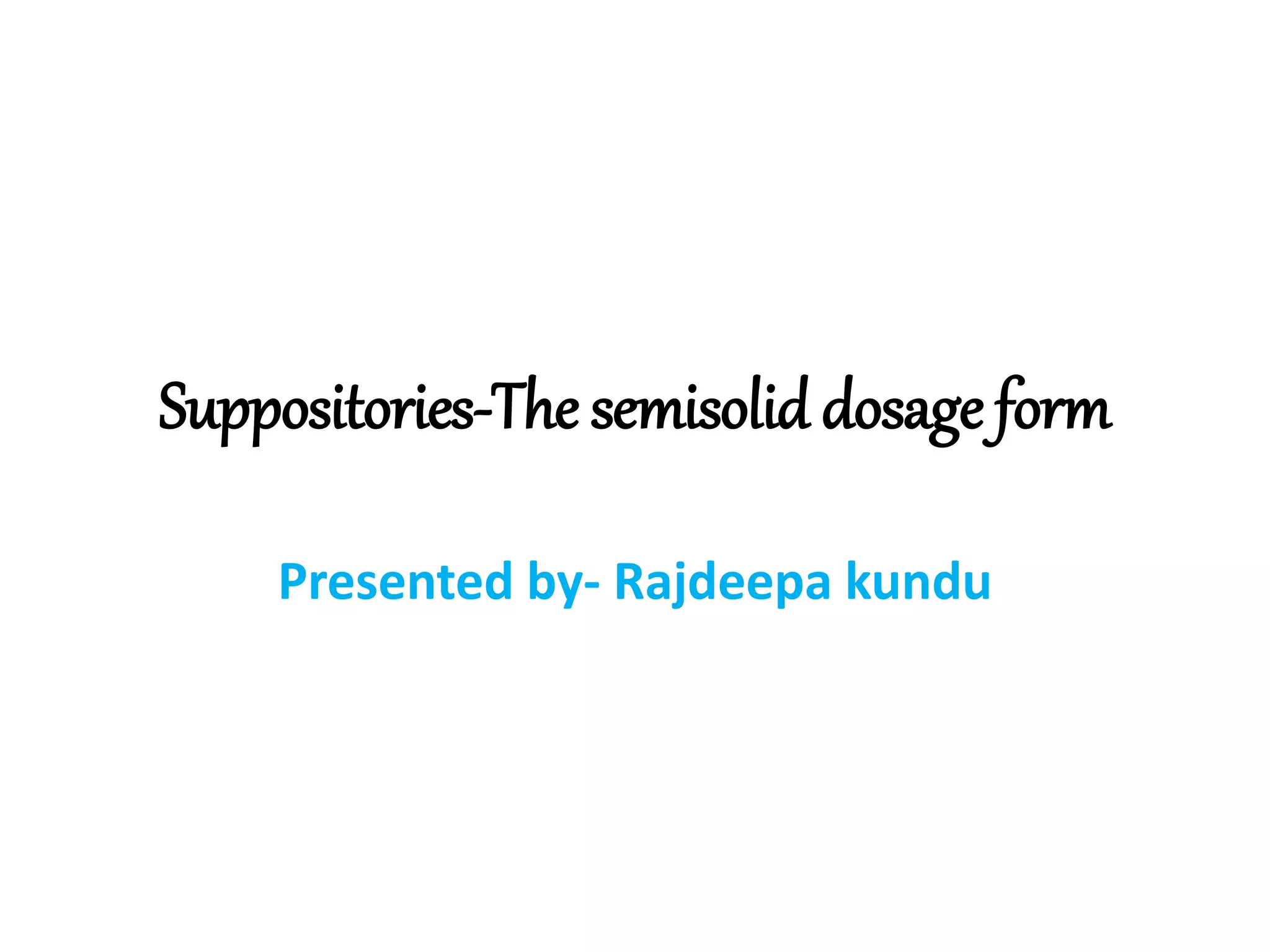 Suppositories the semi solid dosage form | PPT