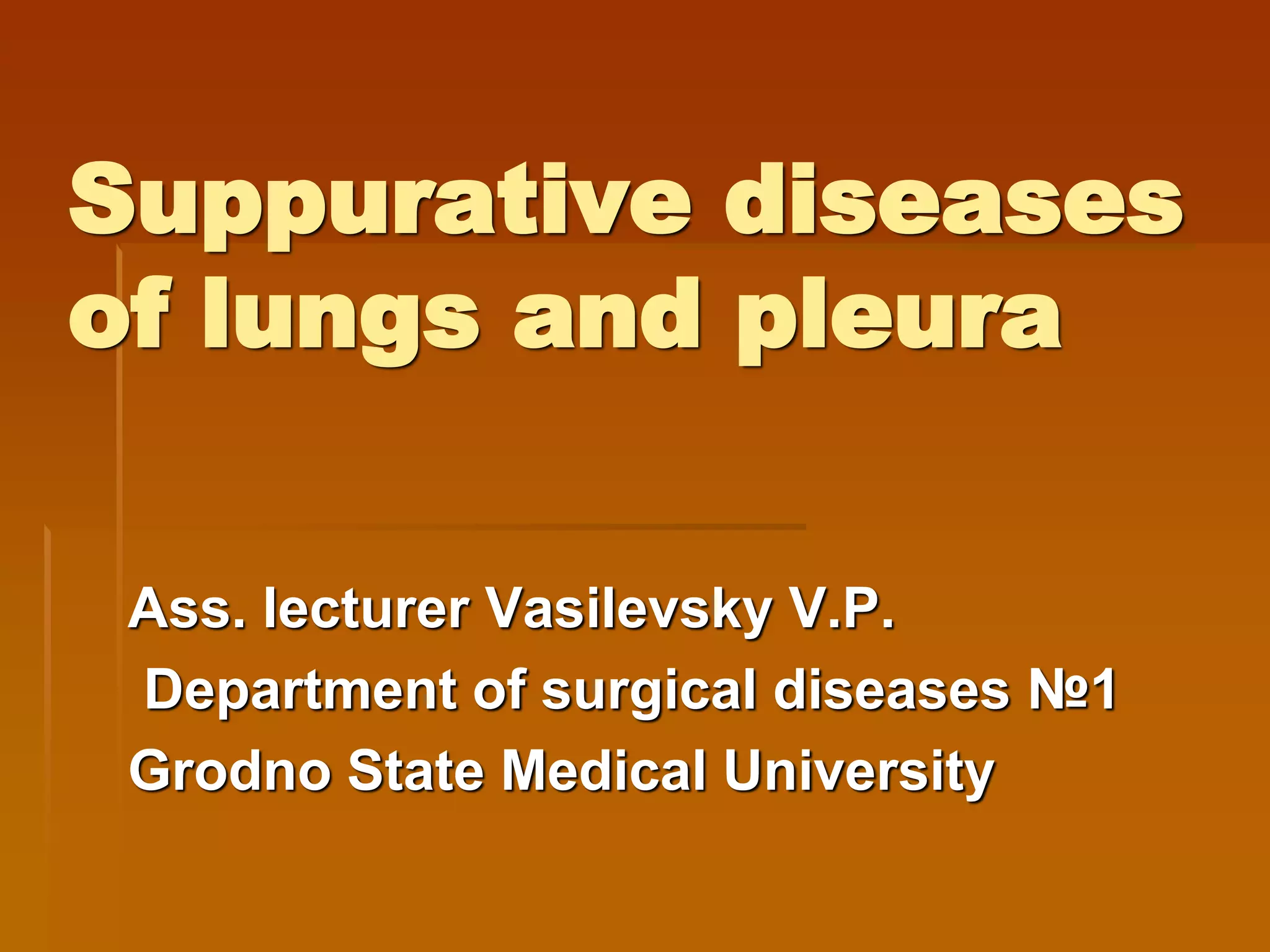 Suppurative diseases of lungs and pleura (lecture vasilevsky v.p.) | PPT