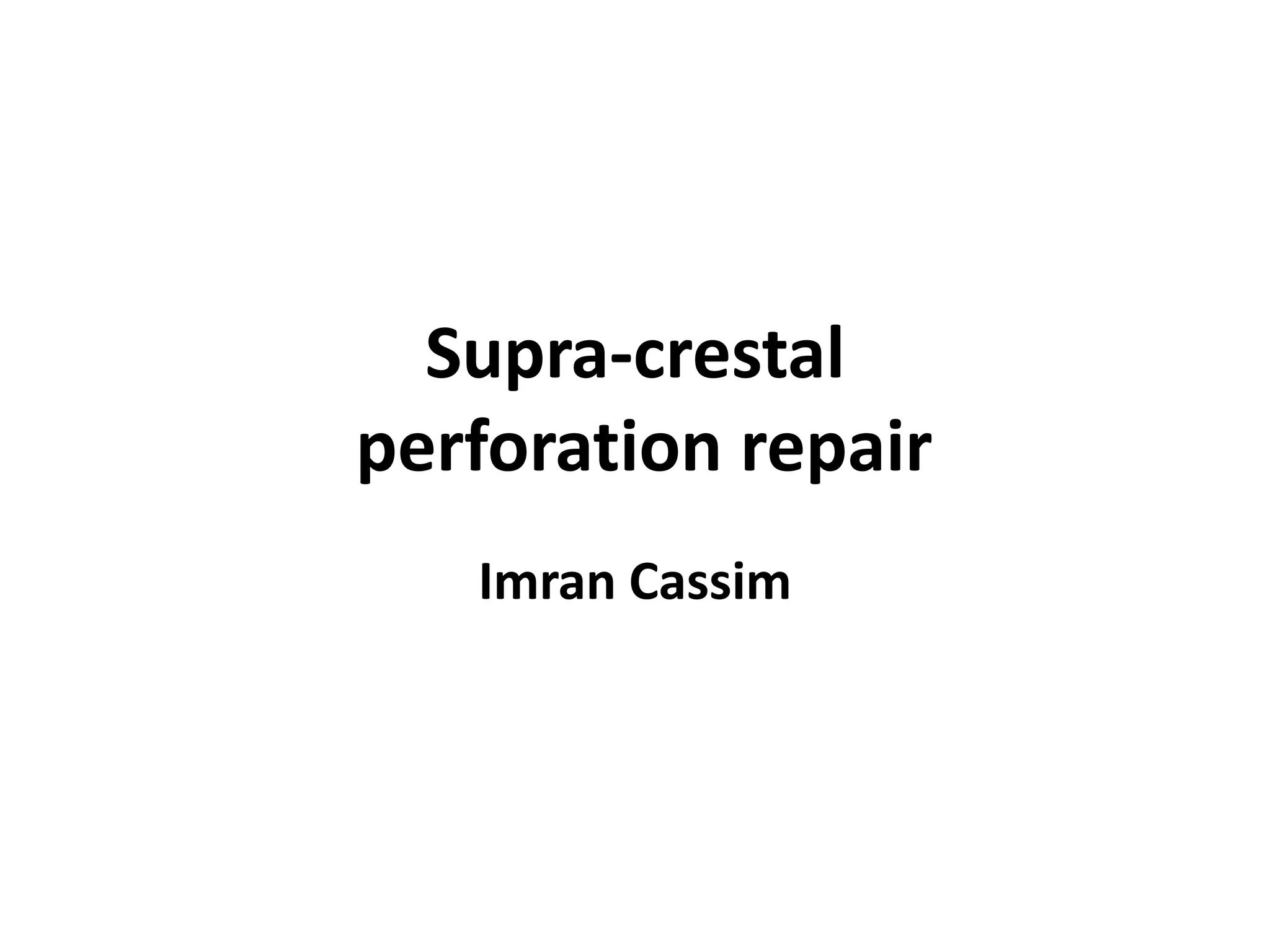 Supra crestal perforation repair, endodontics , mishaps | PPTX
