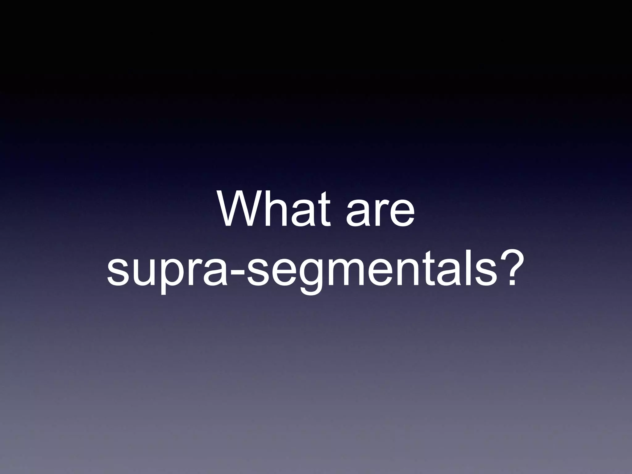 Supra-segmental pronunciation and the importance of lexis (words) in ...