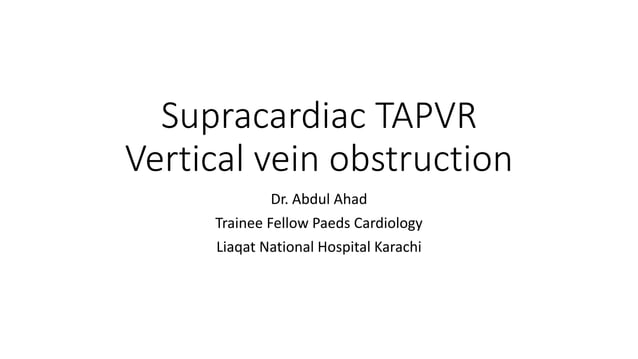 Supracardiac TAPVR with obstructive.pptx
