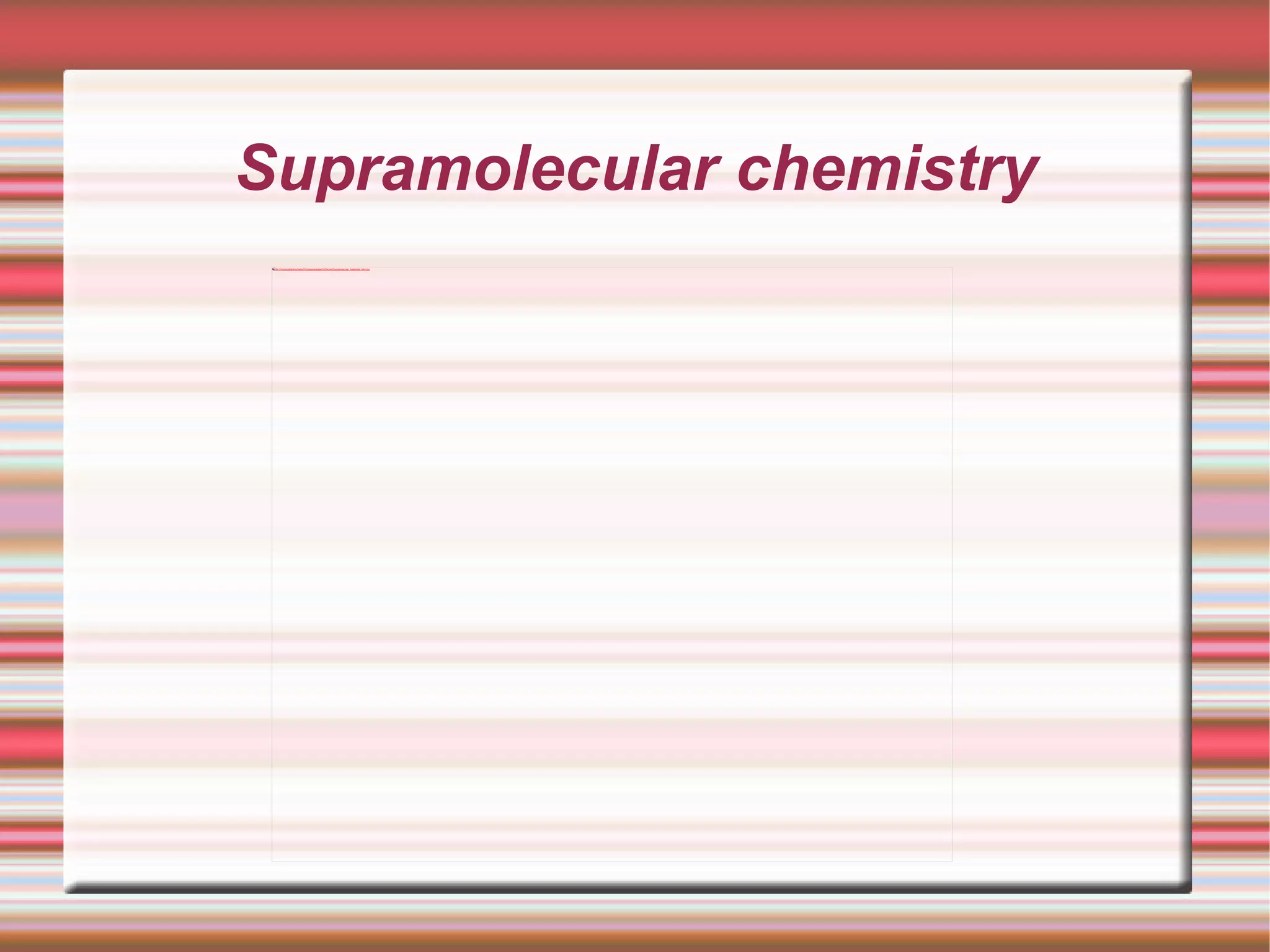 Supramolecular chemistry | ODP