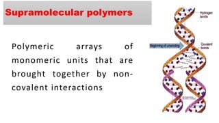 Supramolecular polymers | PPTX