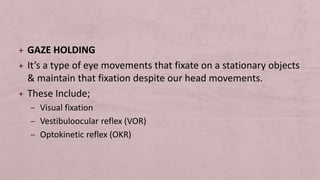 Supranuclear control of eye movements | PPTX