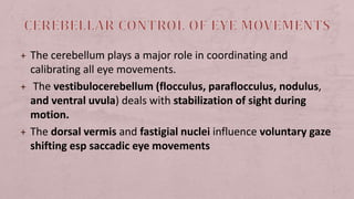 Supranuclear control of eye movements | PPTX