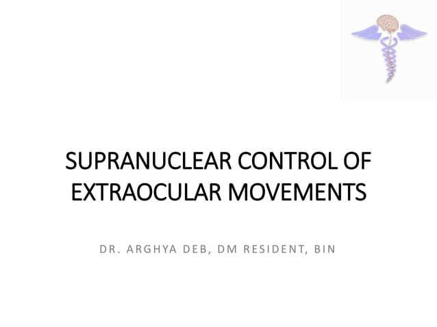 Supranuclear control of gaze | PPTX | Eye and Vision Conditions ...