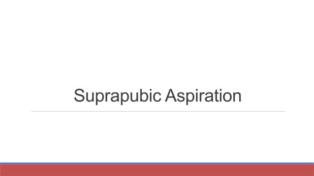 How to perform Suprapubic Aspiration.pptx