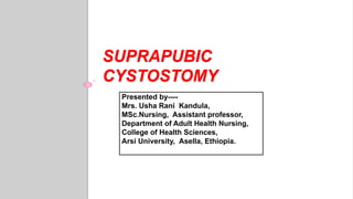 Supra pubic cystostomy | PPTX