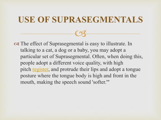 Suprasegmental aspects of speech | PPTX