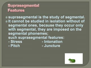 Suprasegmental features | PPTX
