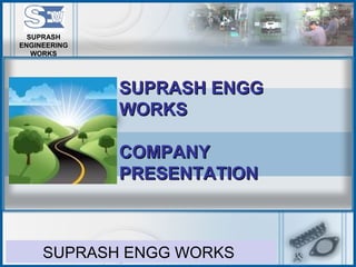 Suprash engineering | PPT