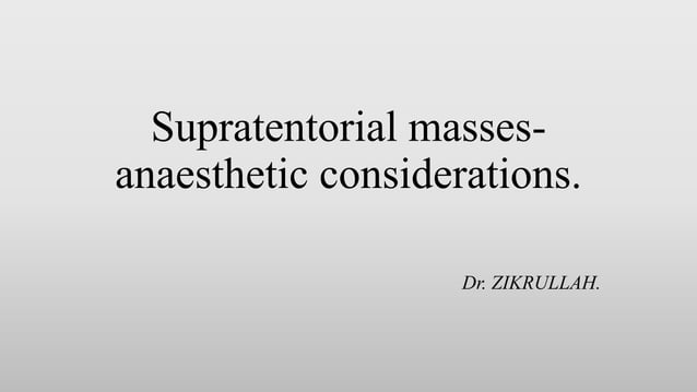 Supratentorial masses excision -anaesthetic implication | PPTX | Brain ...