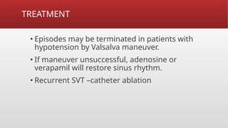 SUPRAVENTRICULAR TACHYCARDIA.pptx Slideshare | PPTX