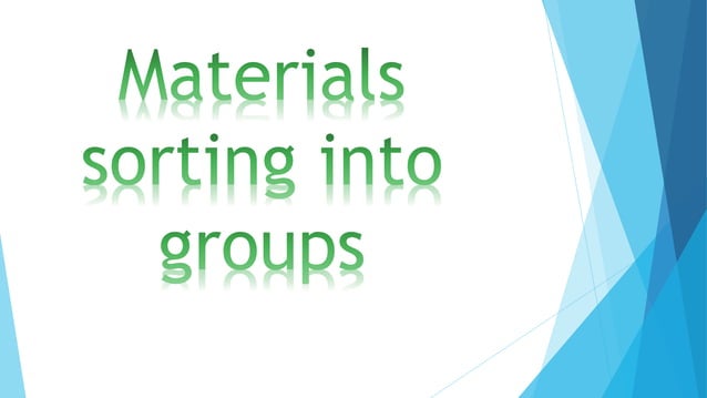 sorting materials into groups class 6 ppt | PPTX