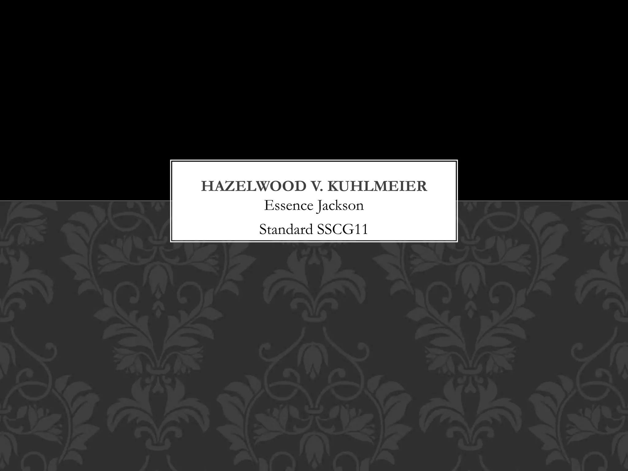Hazelwood v. Kuhlmeier | PPTX