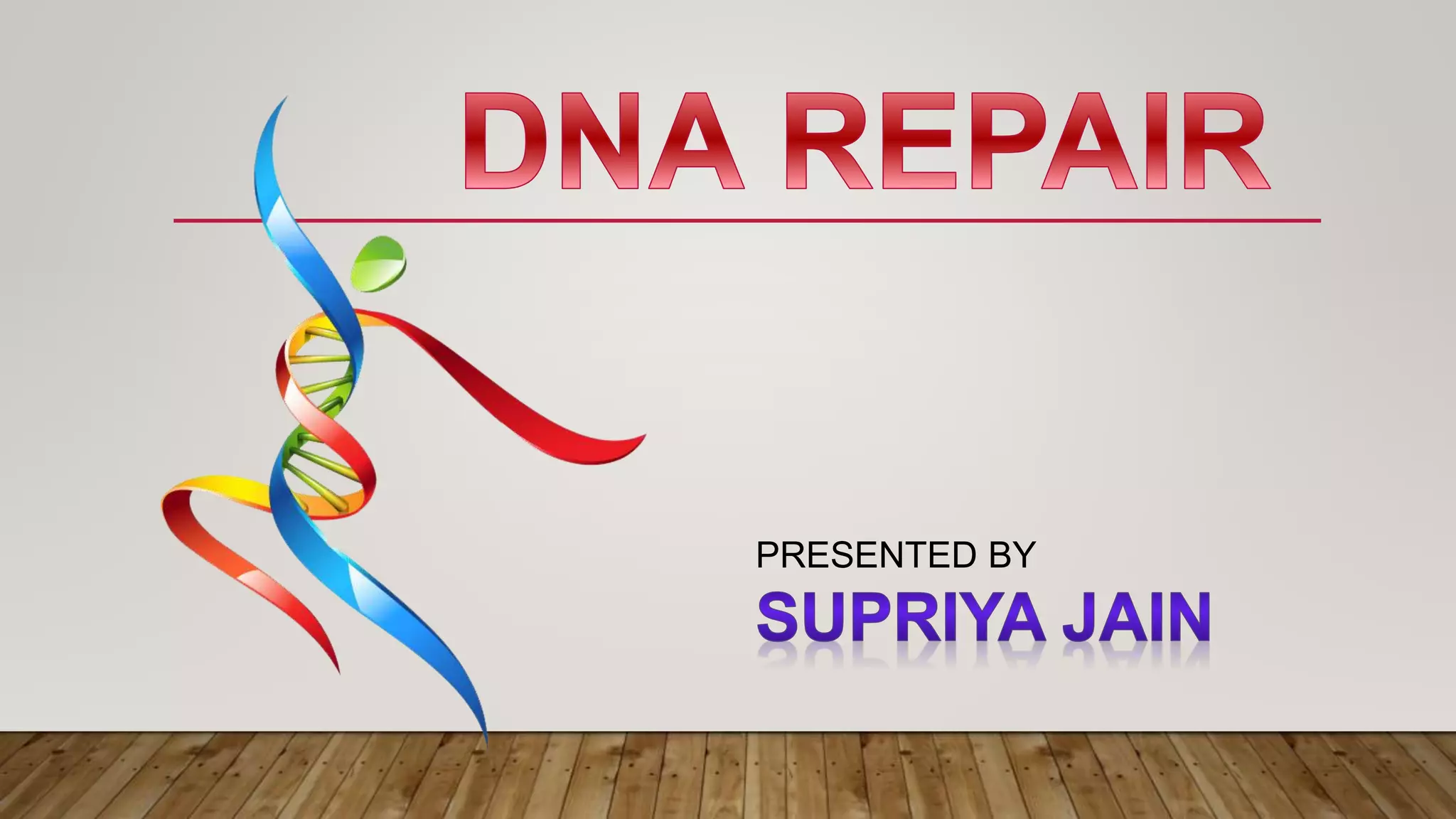 DNA REPAIR PPT IN SHORT UNDER 15 PAGES | PPTX