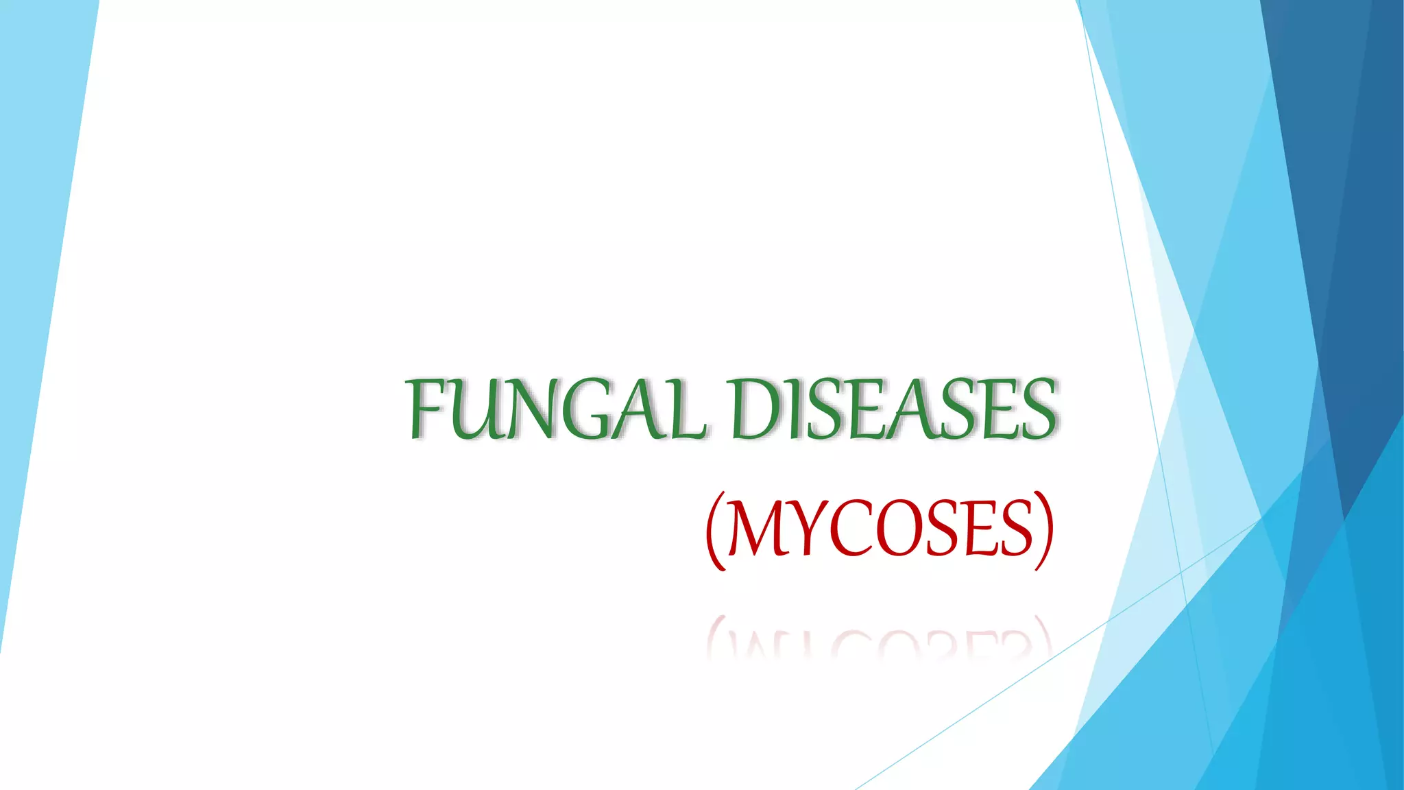 Fungal diseases(MYCOSES) | PPTX