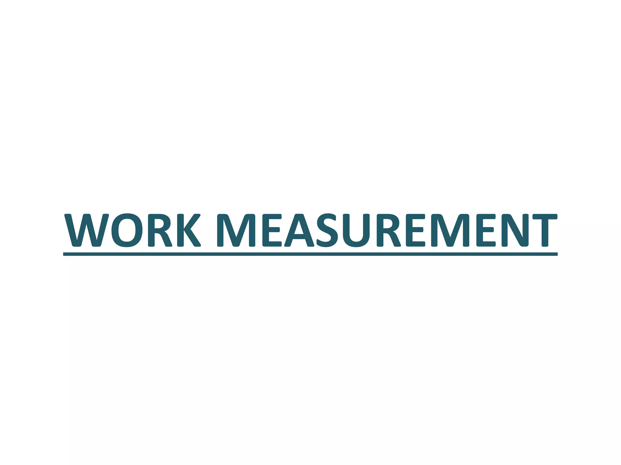 WORK MEASUREMENT | PPTX