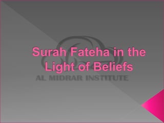 Surah Fateha in the Light of Beliefs | PPTX