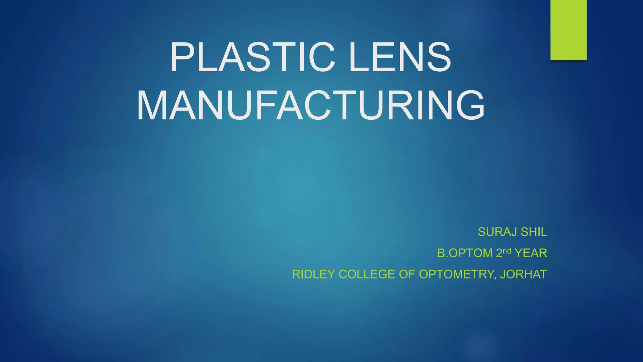 Plastic ophthalmic lens manufacturing | PPTX
