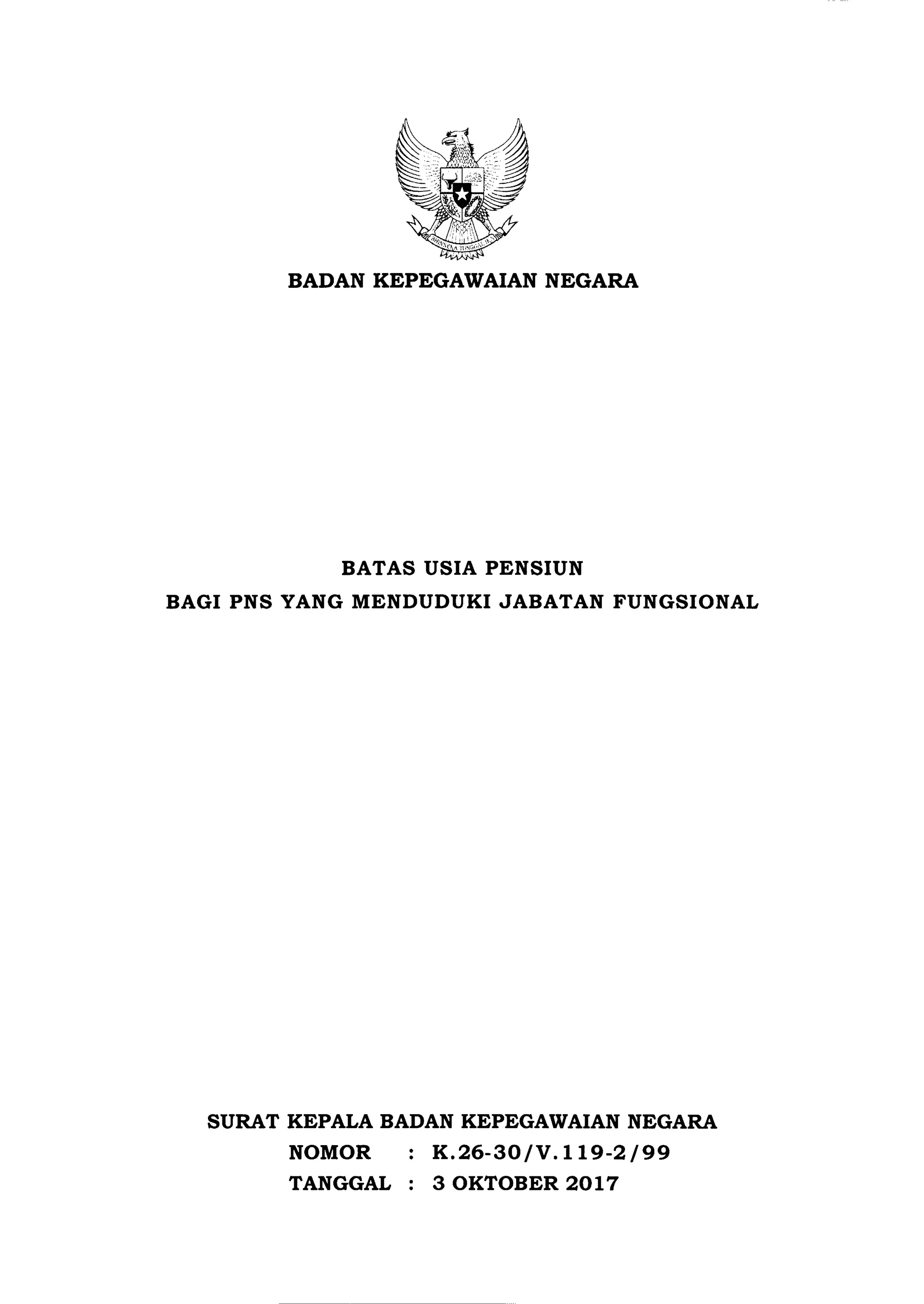 Surat Kepala BKN Nomor :.26-30/V-119-2/99 Tanggal 3 Oktober 2017 Perihal Batas Usia Pensiun bagi ...