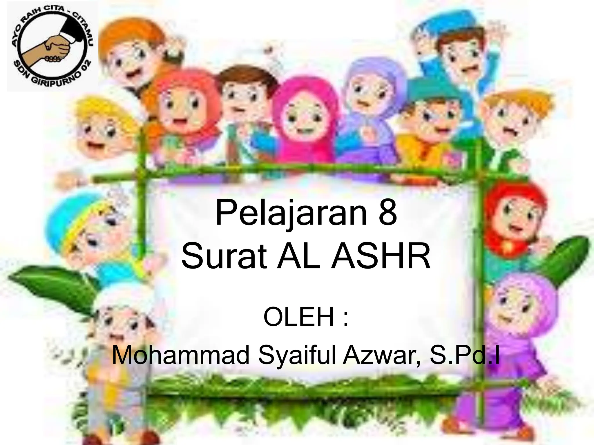 Surat AL ASHR.pptx selalu bahagia dan bahagia | PPTX