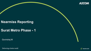 Metro projects Nearmiss Reporting and its importance.pptx