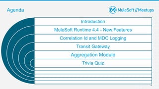 MuleSoft Surat Virtual Meetup#27 - MuleSoft Runtime 4.4, Transit Gateway and Aggregation Module ...