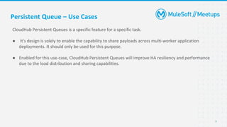 MuleSoft Surat Virtual Meetup#18 - Persistent Queue, Object Store and ...