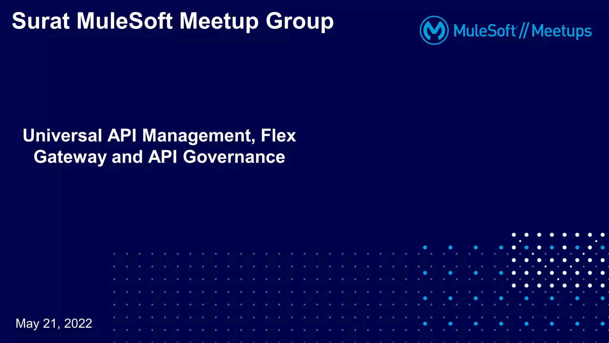 MuleSoft Surat Meetup#41 - Universal API Management, Anypoint Flex ...
