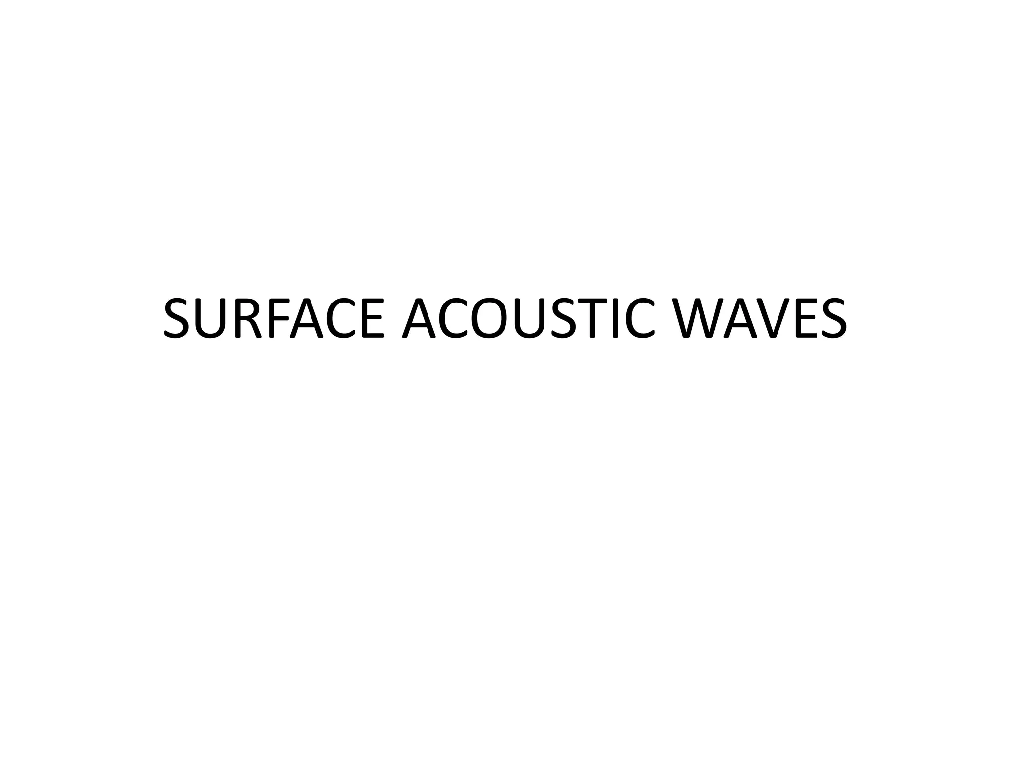 Surface acoustic waves | PPTX
