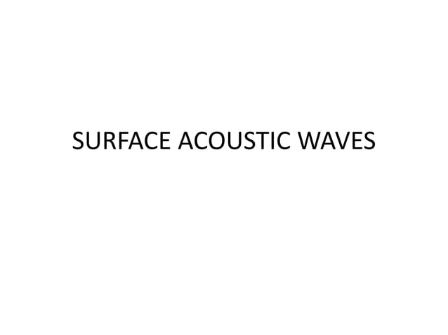 Surface acoustic waves | PPTX | Chemistry | Science