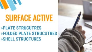 SURFACE ACTIVE STRUCTURES(structure systems) | PPTX