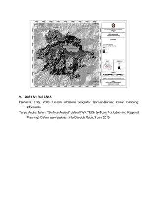 Spatial Analyst dalam Sistem Informasi Geografis: Surface Analyst | DOCX