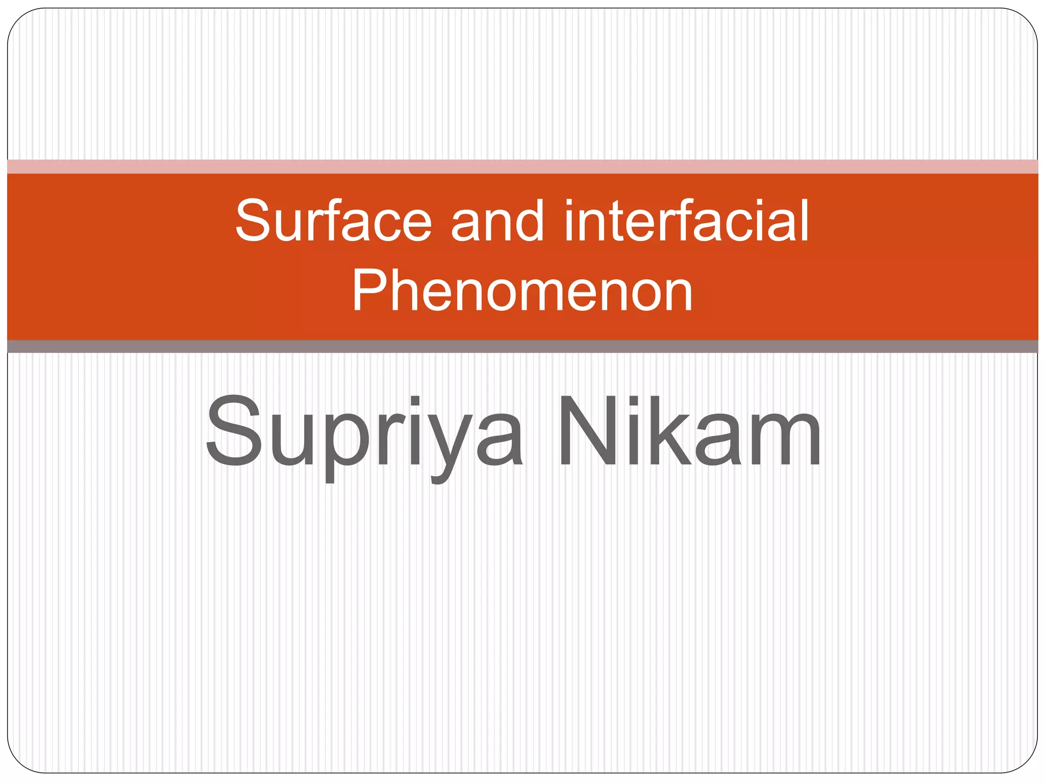 Surface and interfacial phenomenon | PPTX