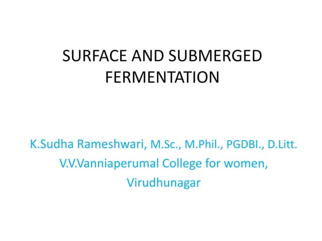 Surface and submerged fermentation | PPT | Chemistry | Science
