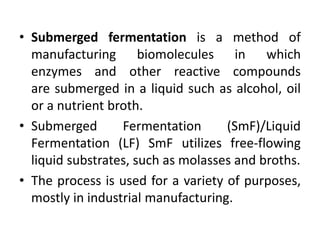 Surface and submerged fermentation | PPT