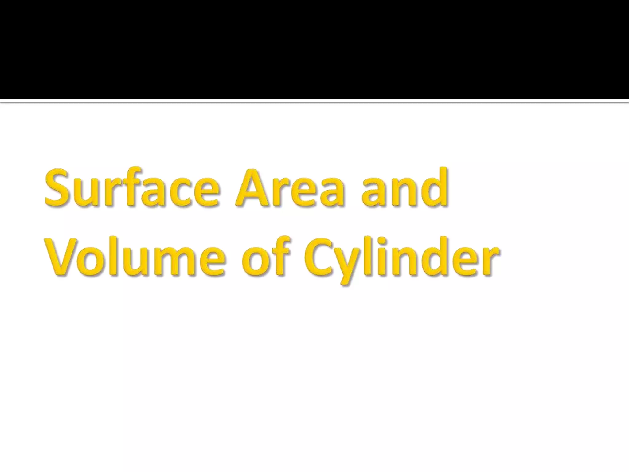Surface area and volume of a cylinder | PPTX
