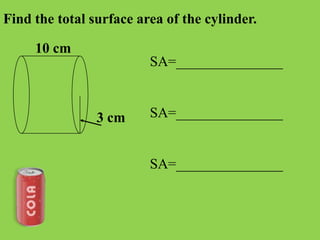 Surface area of Cylinders and HW | PPT
