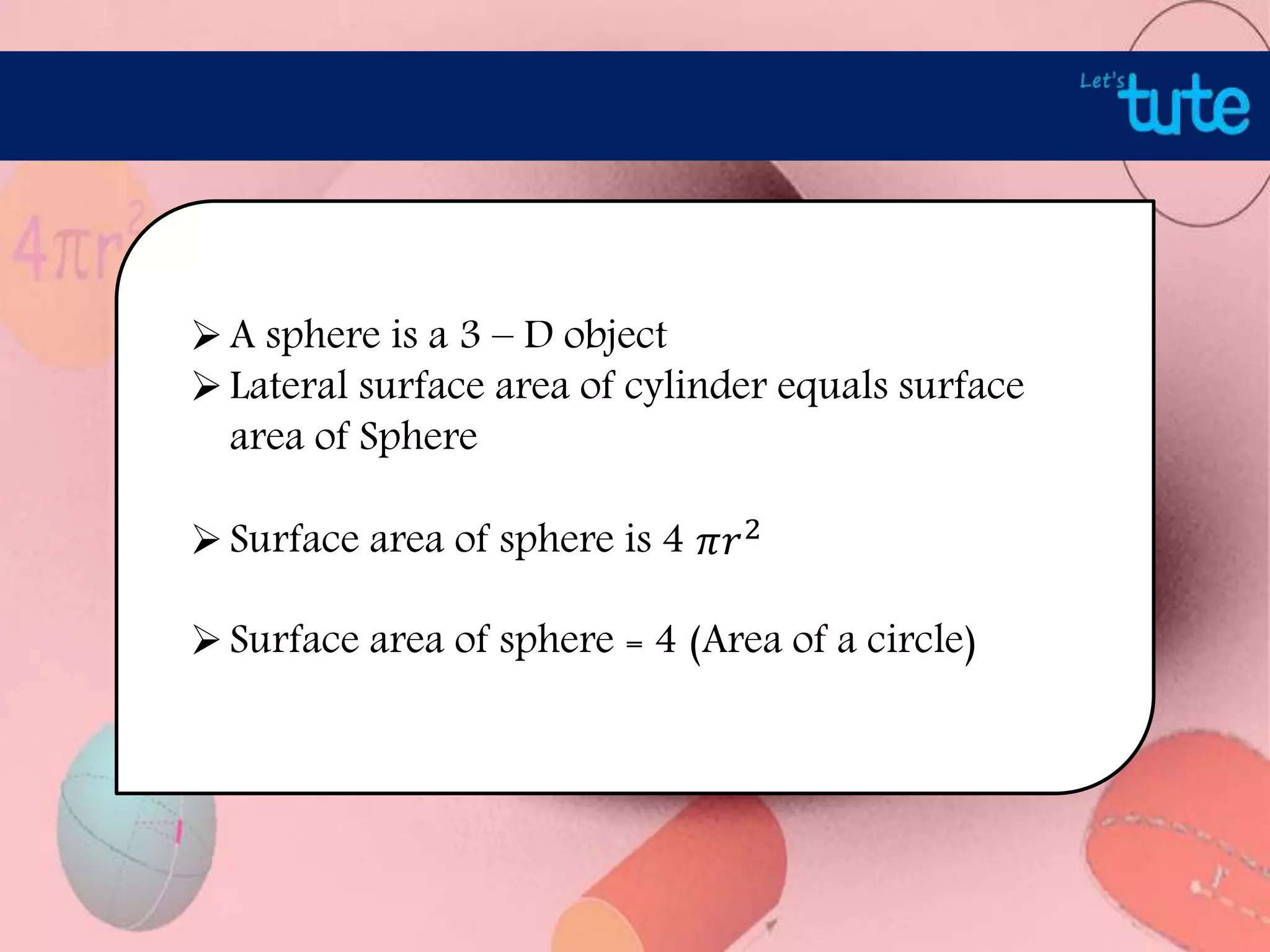 Surface area of sphere - Mathematics | PPTX