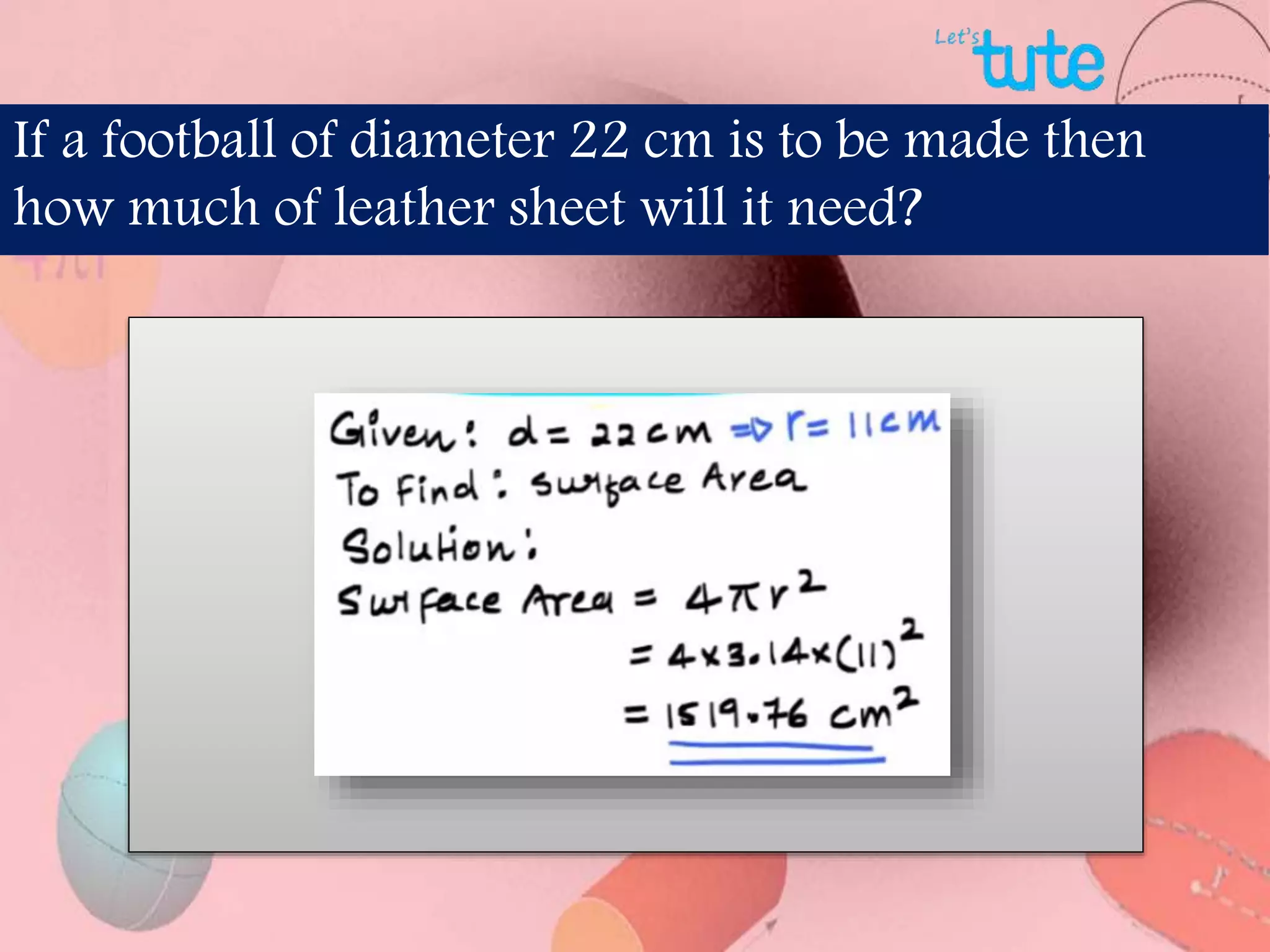 Surface area of sphere - Mathematics | PPTX