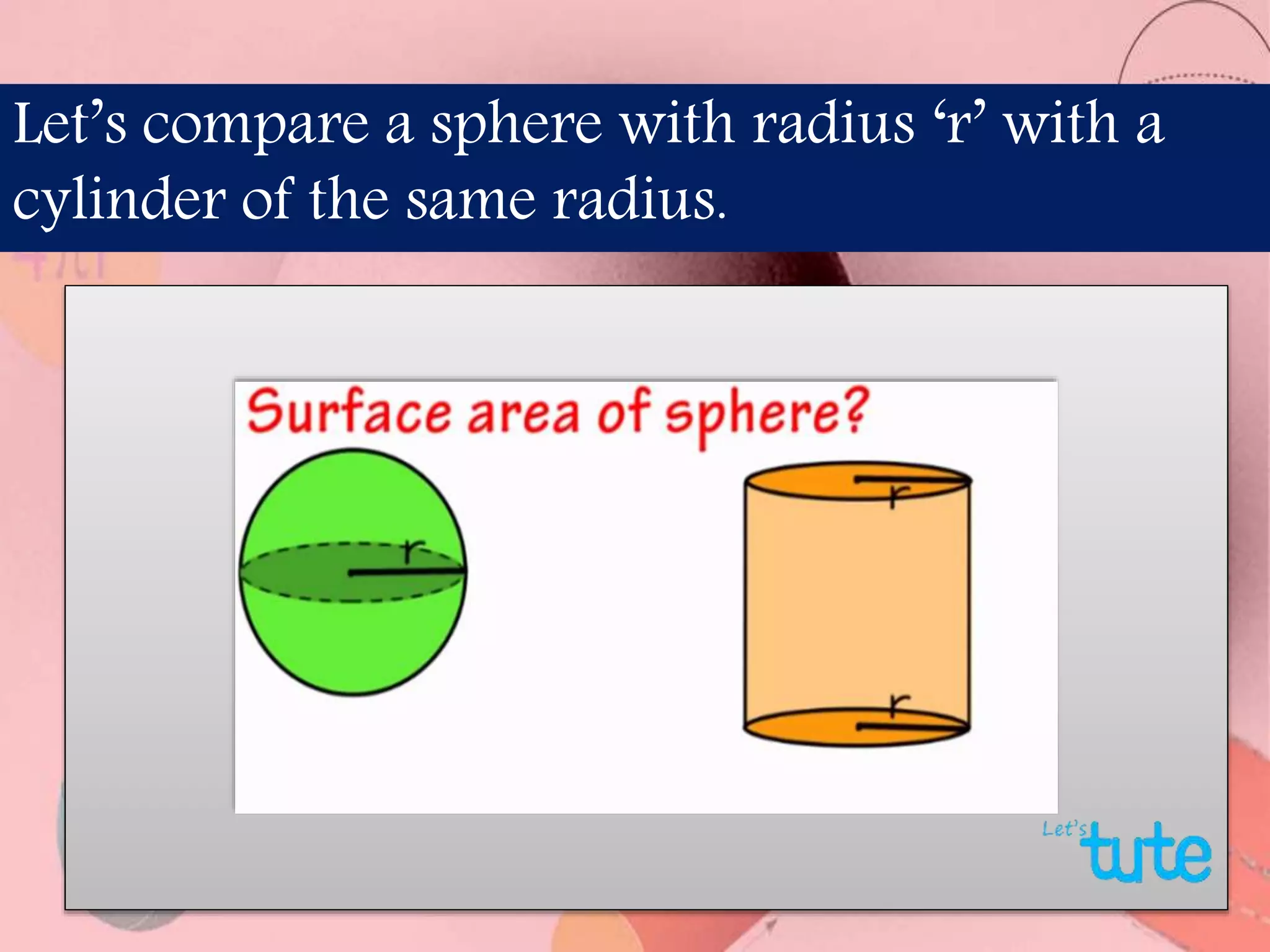 Surface area of sphere - Mathematics | PPTX