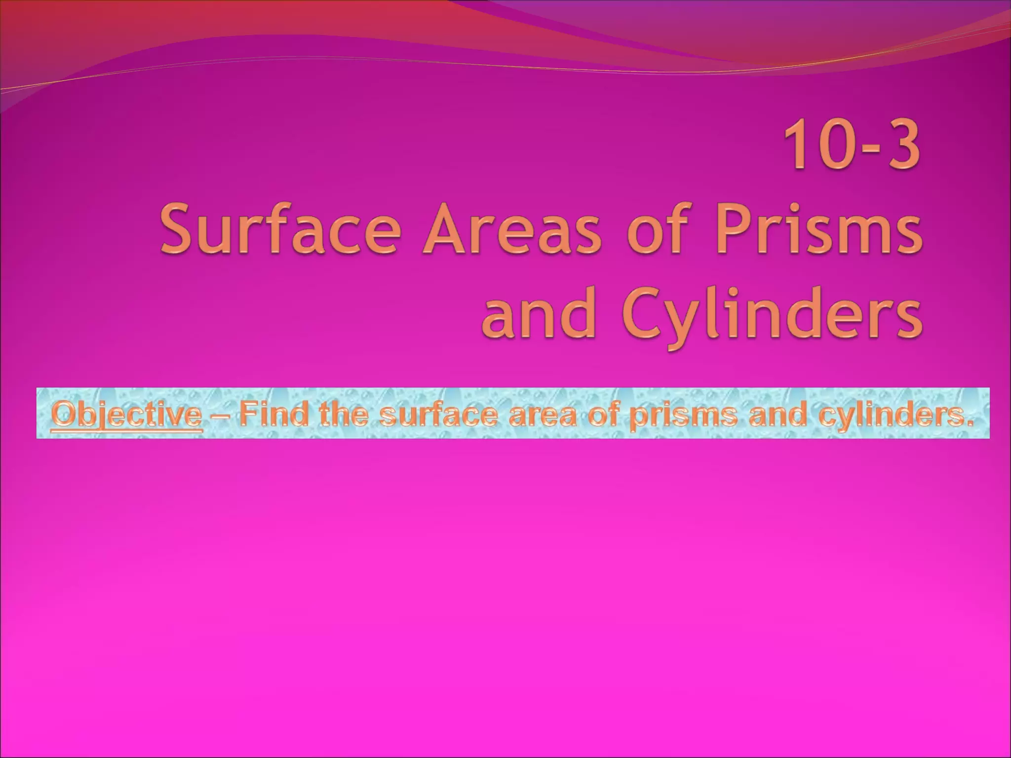 Surface areas of prisms and cylinders | PPT