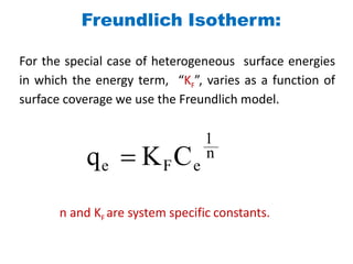 Physical adsorption, chemisorption, Freundlich’s expression, Langmuir ...