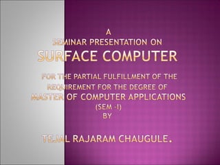 Surface computer ppt | PPT