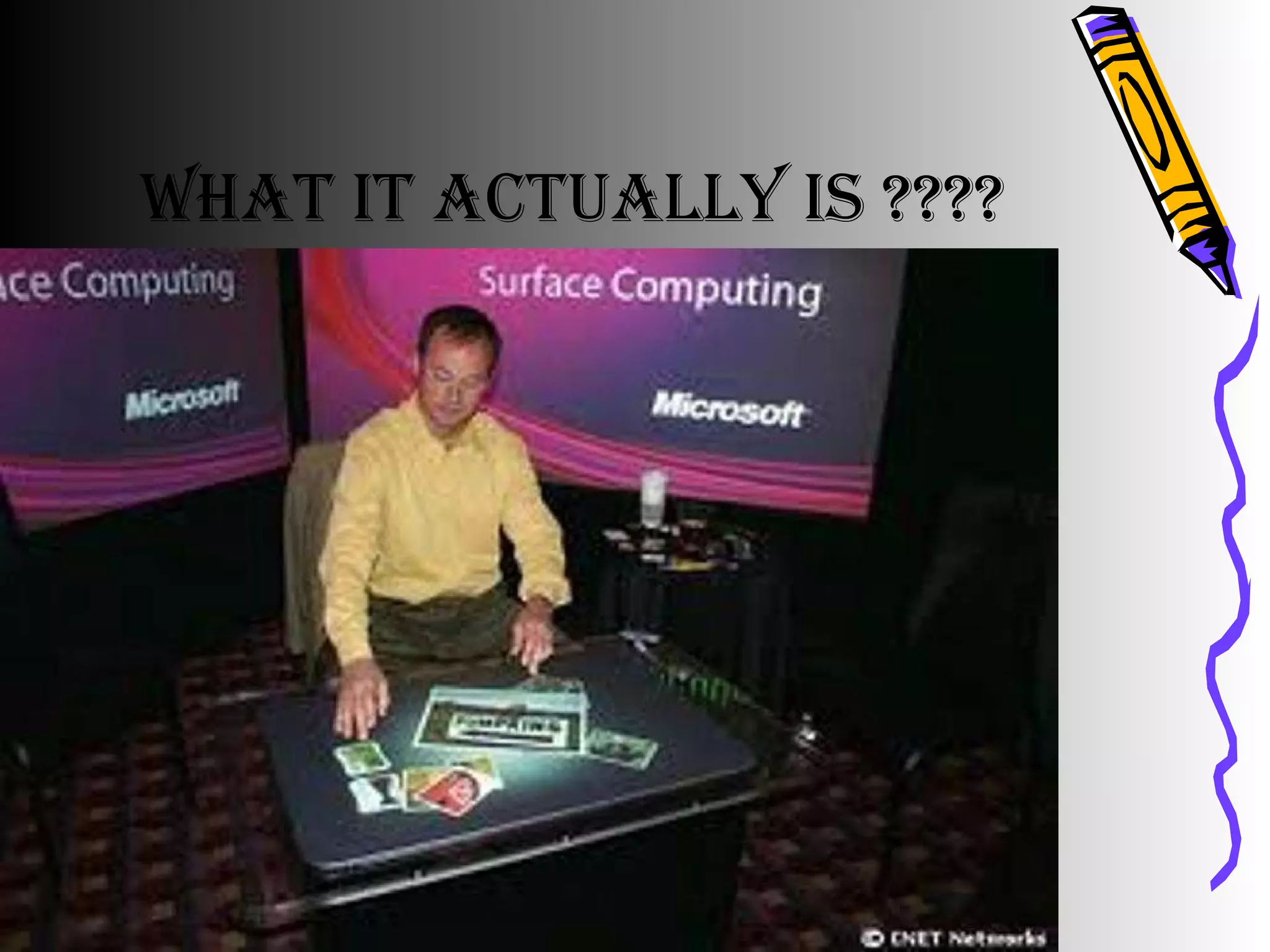 Surface computing by deekshita bhuyan | PPT | Computing | Technology & Computing