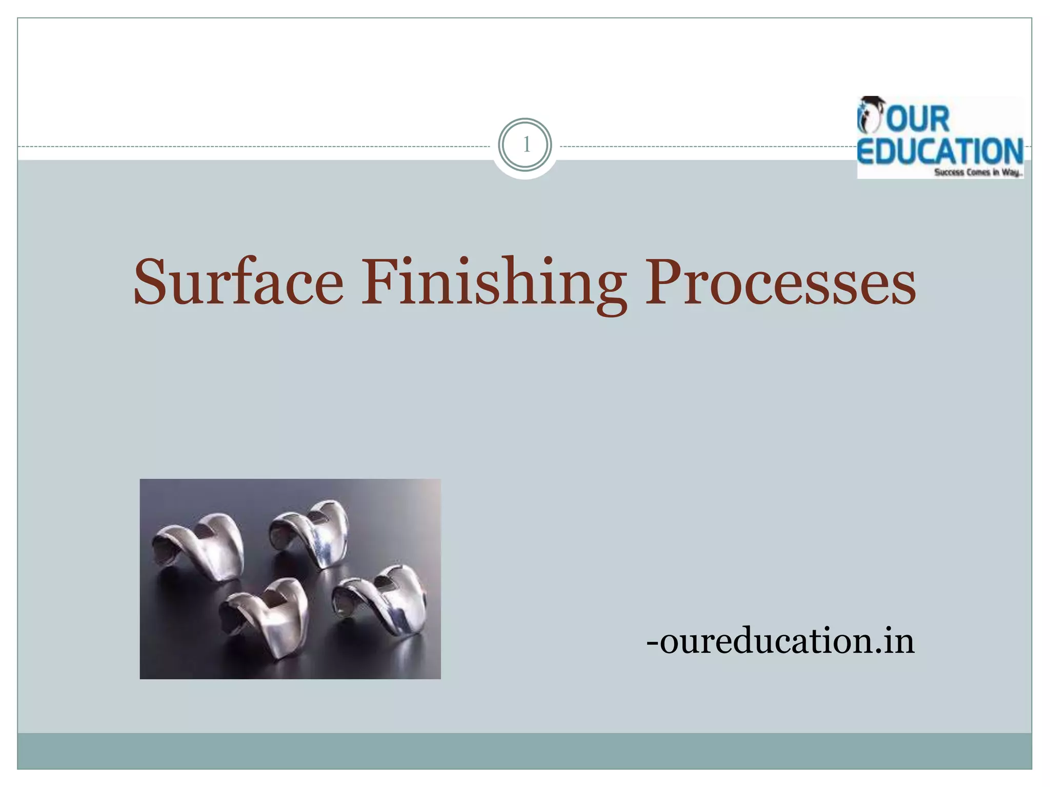 Surface finishing process | PPTX