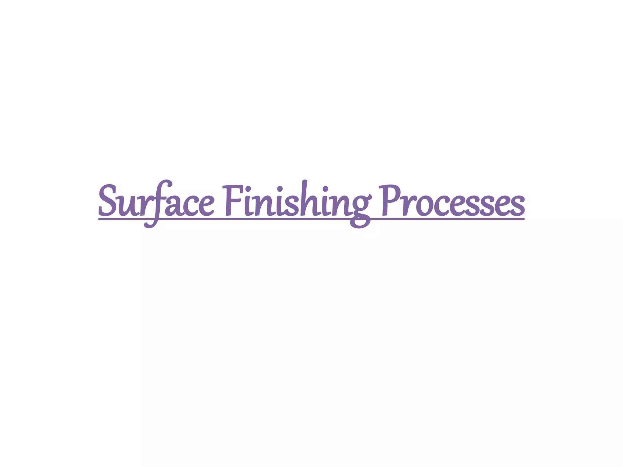 Surface finishing processes | PPT