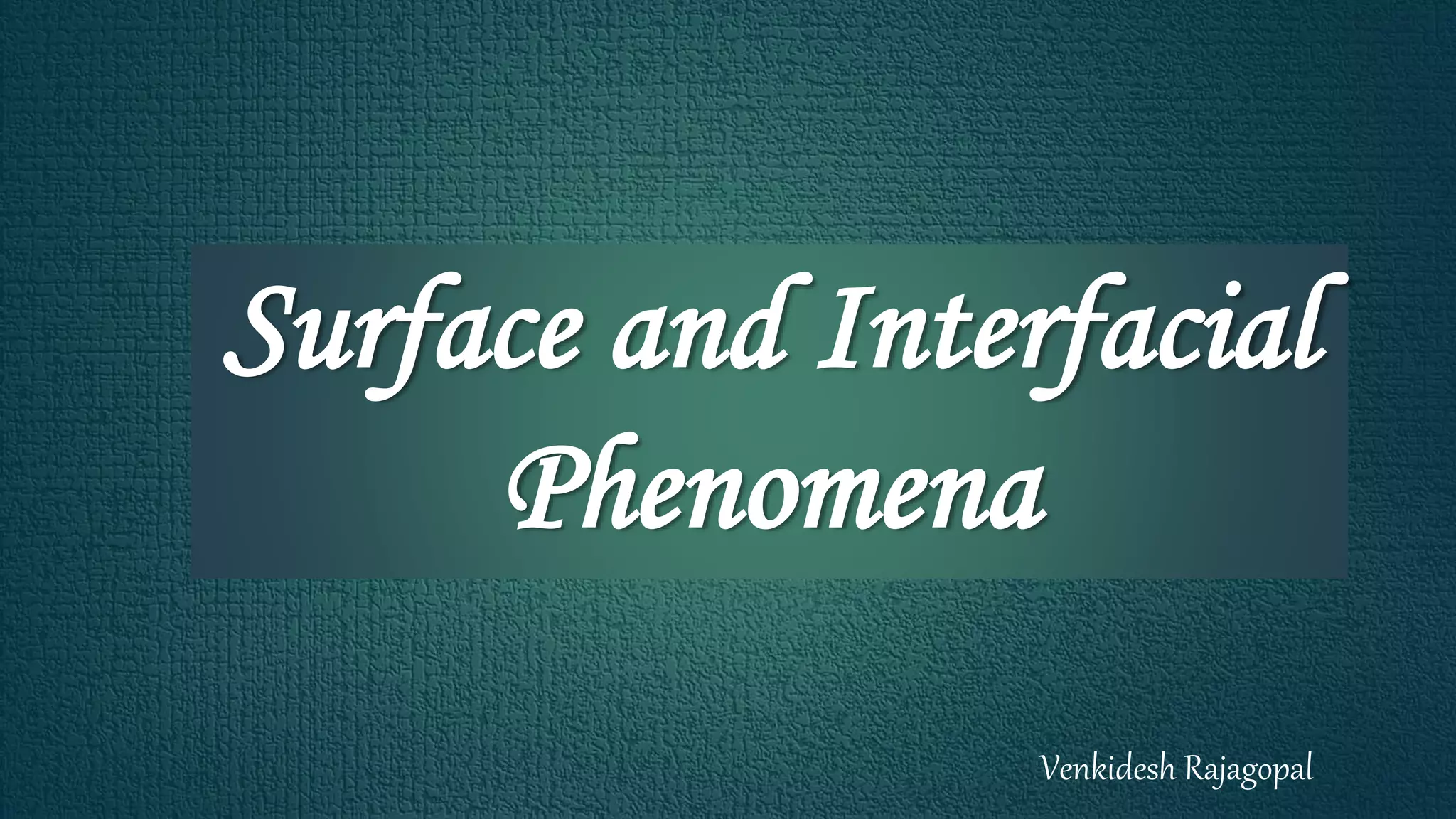 Surface and interfacial tension and its measurement | PPTX