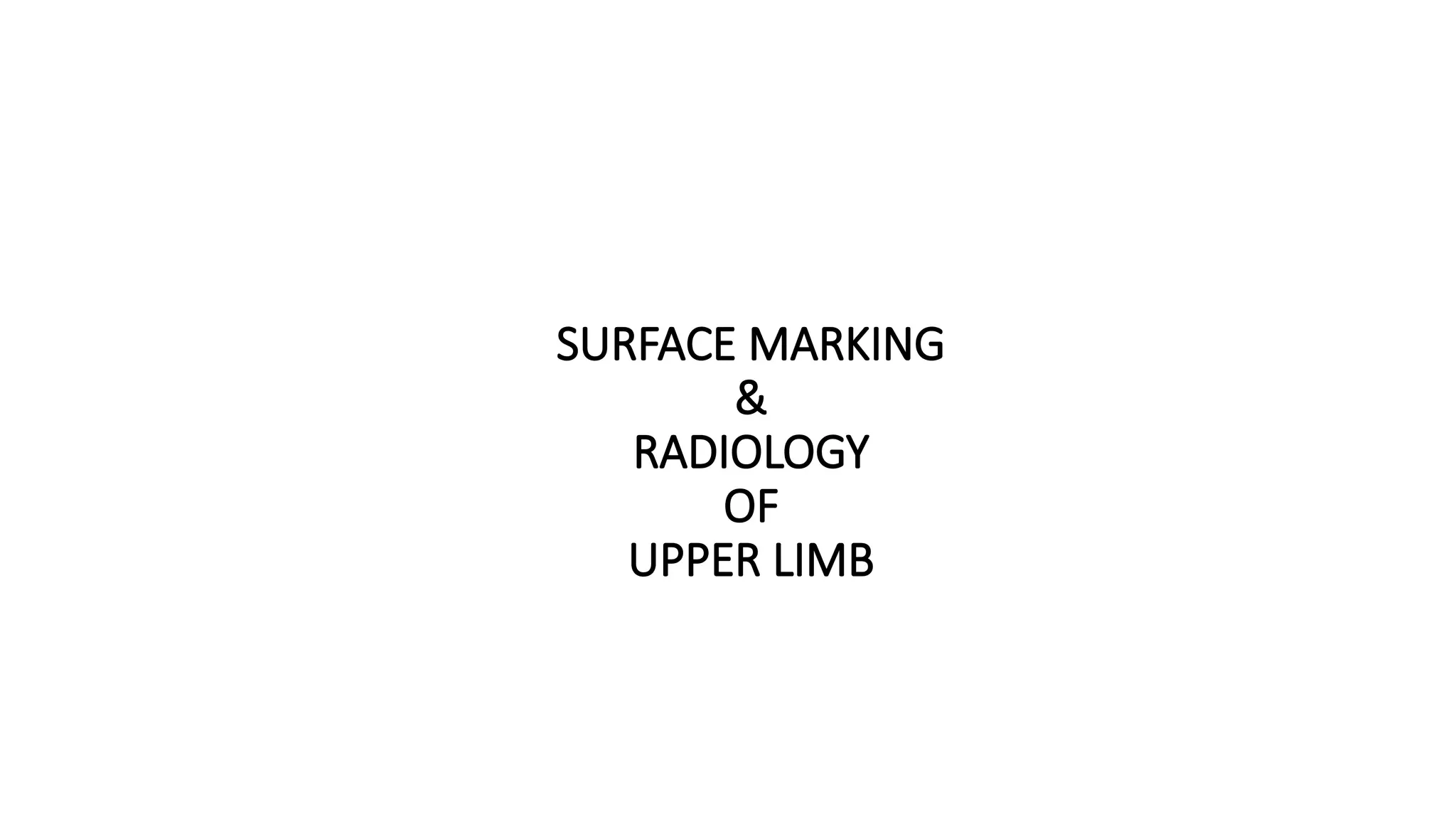 SURFACE MARKING & RADIOLOGY OF UPPER LIMB.pptx